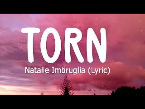 Natalie Imbruglia - Torn (Lyrics) - YouTube