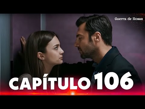 Guerra de Rosas | Güllerin Savaşı - Capítulo 106