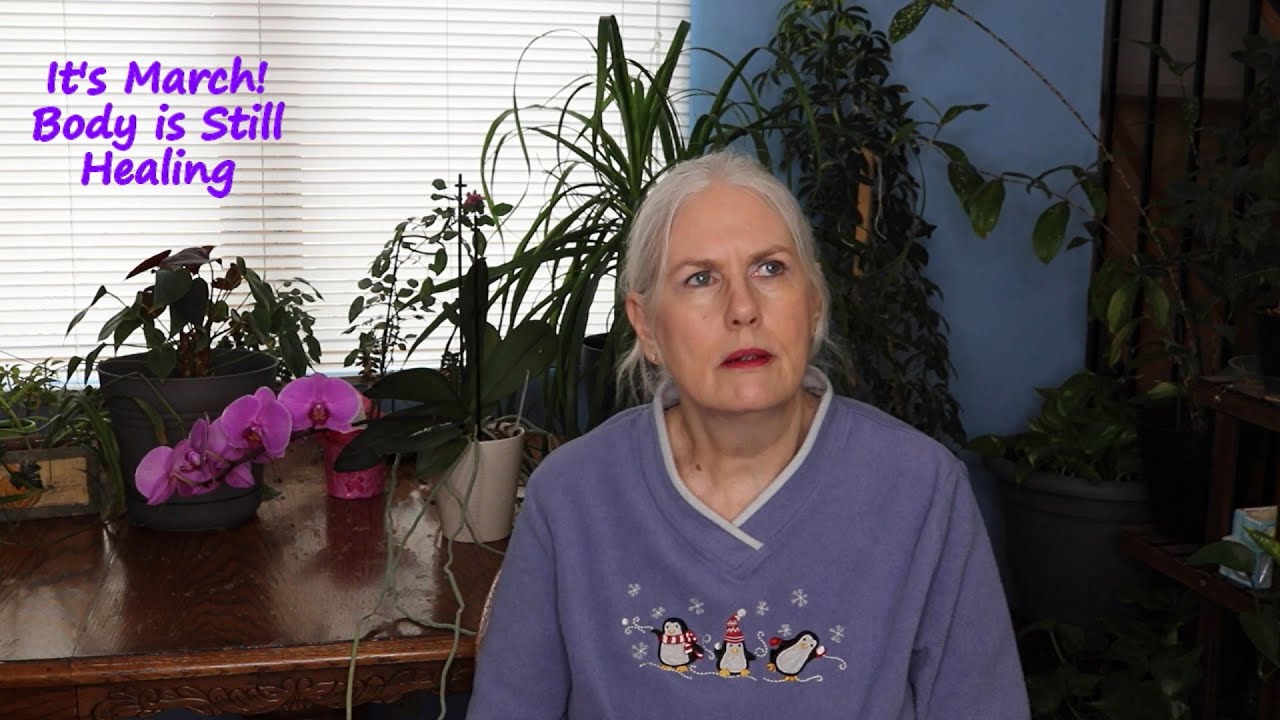 It's March, Body is Still Healing! - YouTube