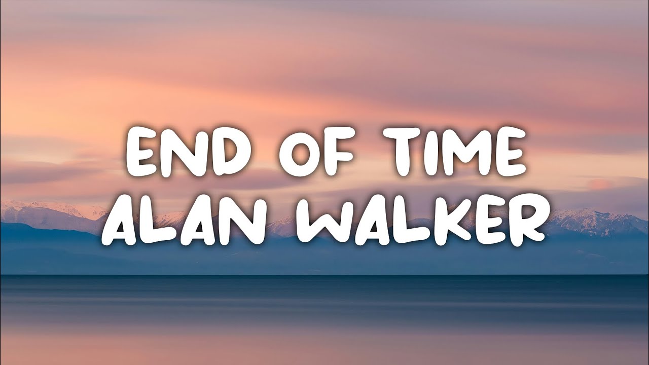 K-391, Alan Walker & Ahrix - End of Time (Lyrics) - YouTube