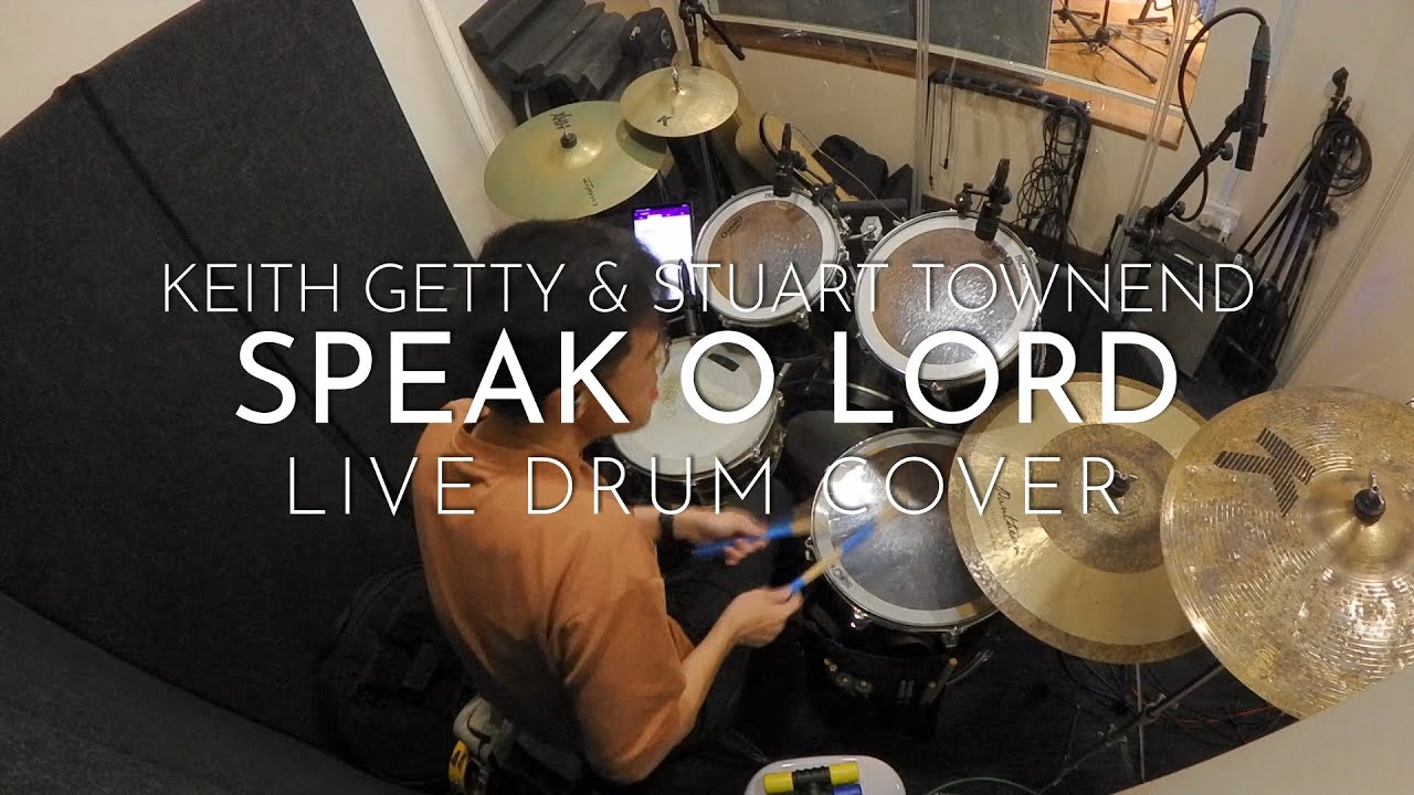 Speak O Lord | Keith Getty & Stuart Townend | Live Drum Cover - YouTube