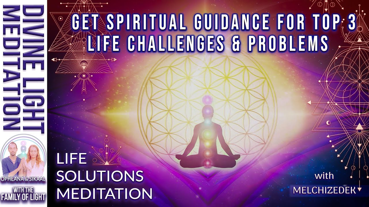 GET SPIRITUAL GUIDANCE for TOP 3 LIFE CHALLENGES & PROBLEMS ~ LIFE ...