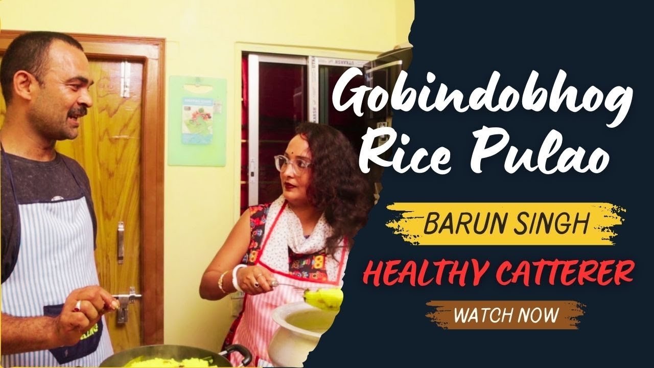 Gobindobhog Rice Pulao Recipe - গোবিন্দভোগ চালের পোলাও - Barun singh ...