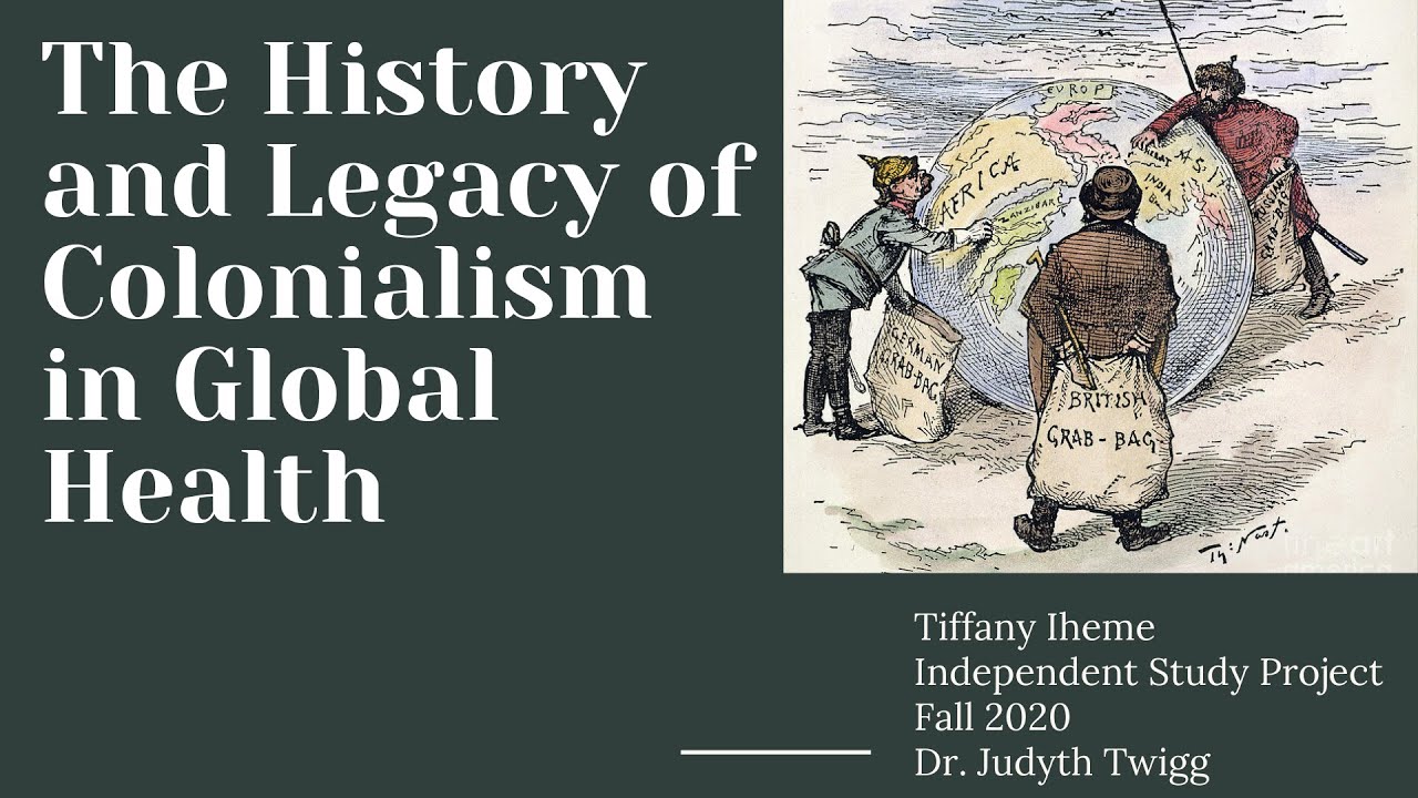 The History and Legacy of Colonialism in Global Health - YouTube