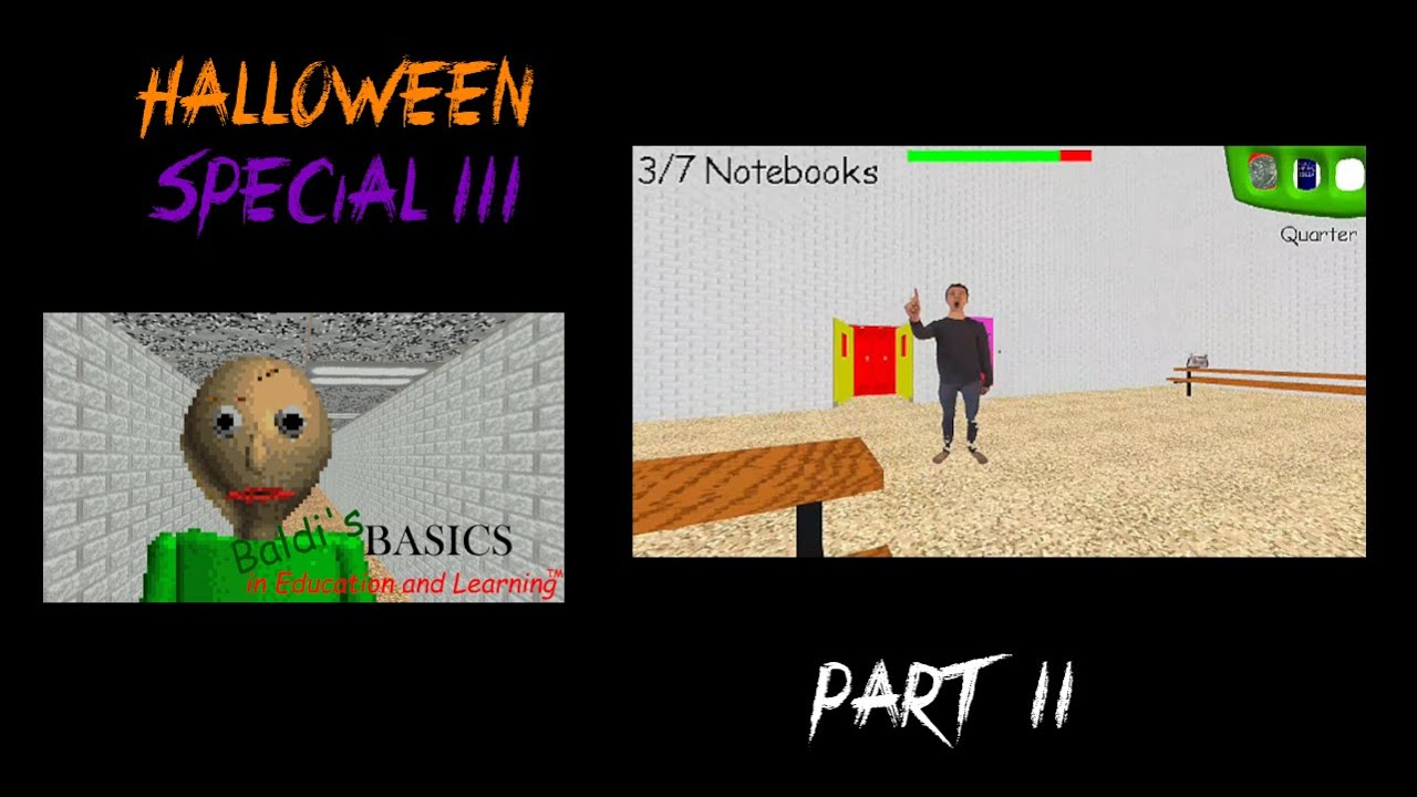 HALLOWEEN SPECIAL III (Pt. 2/2): "Baldi's Basics (Classic)" - YouTube