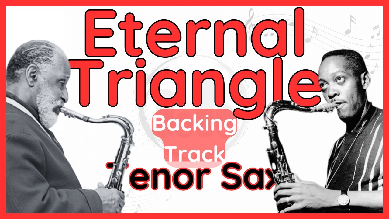 The Eternal Triangle (Sonny Rollins & Sonny Stitt) Tenor Sax Backing ...