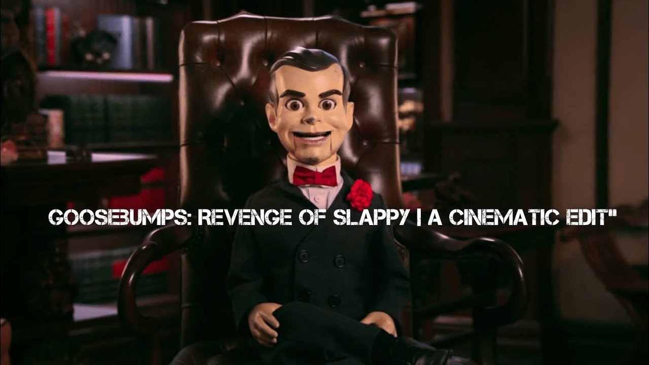 Goosebump: Revenge of Slappy | A Cinematic Edit - YouTube