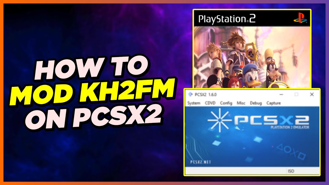 How To Mod Kingdom Hearts 2 on PCSX2 - YouTube