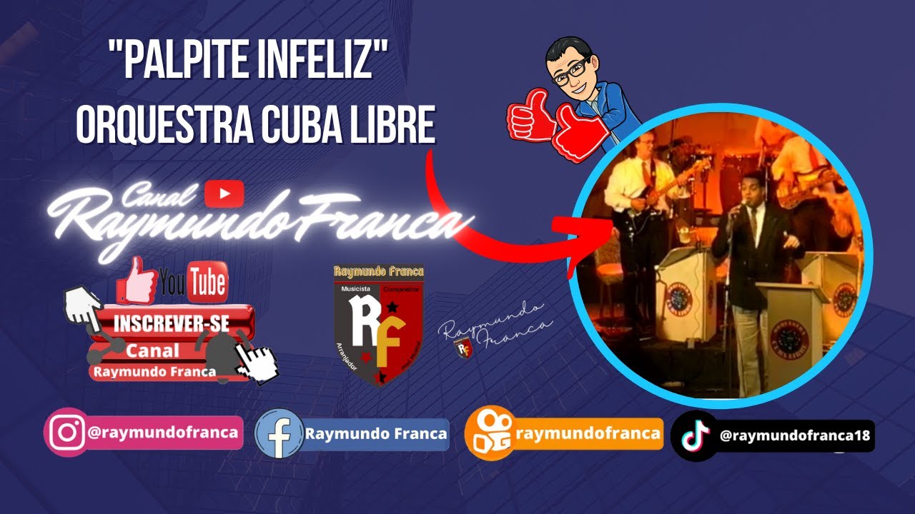 Palpite Infeliz / Orquestra Cuba Libre / Raymundo Franca - YouTube