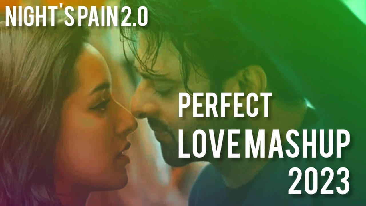 Perfect love mashup | Night romantic mashup | Night's pain 2.0 - YouTube