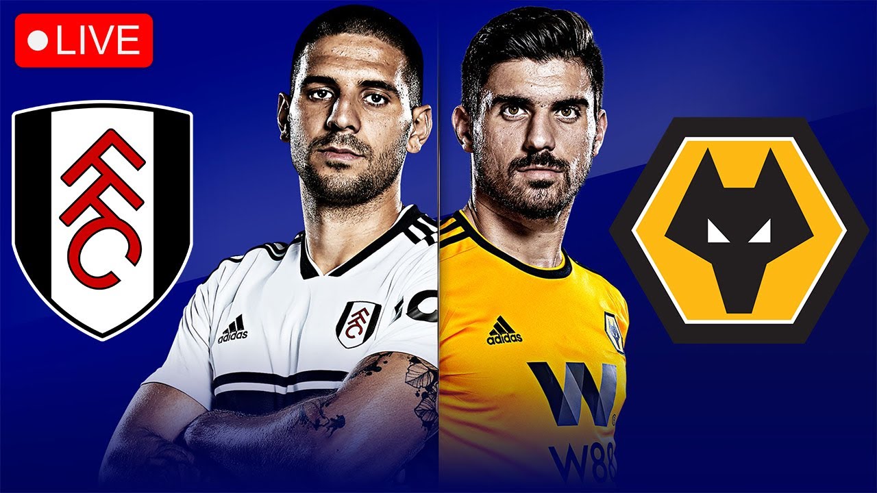 🔴 FULHAM vs WOLVES Live Stream - Premier League - YouTube