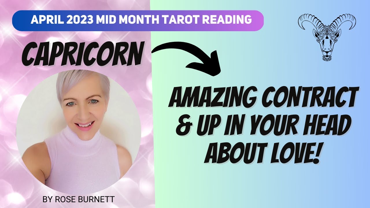 Capricorn Amazing Contract & Up in Your Head About Love! April 2023 Mid Month Tarot Reading ...