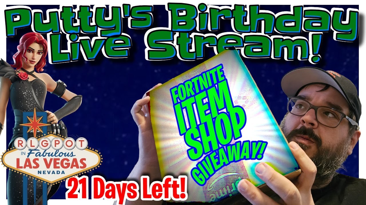 🔴 PUTTY'S BIRTHDAY LIVE STREAM! (Fortnite Item Shop Giveaway!) *21 DAYS TO LAS VEGAS! - YouTube
