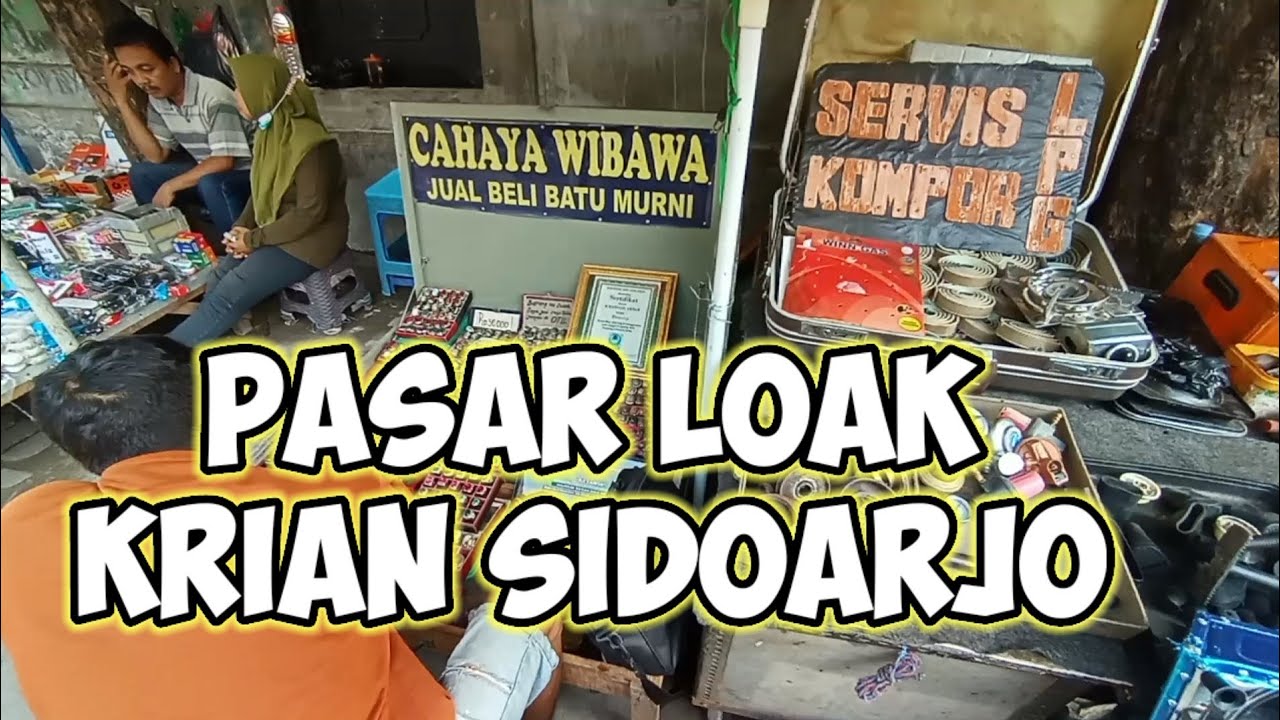 PASAR LOAK !!! KRIAN SIDOARJO JAWA TIMUR ADA APA SAJA...#pasar #ncs # ...