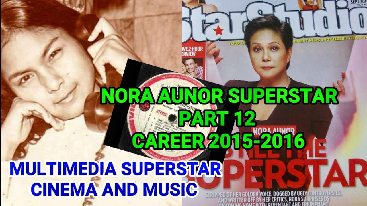 NORA AUNOR SUPERSTAR•CAREER 2015-2016• MULTIMEDIA SUPERSTAR• TV AND ...