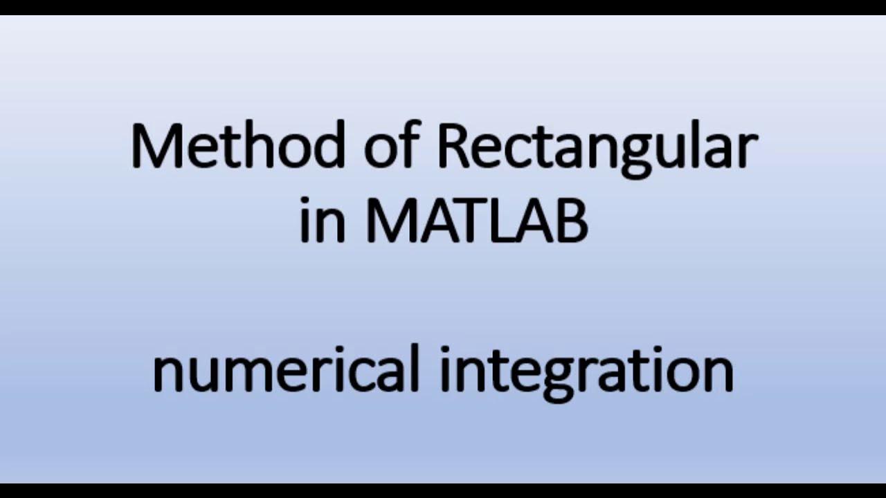 numerical integration: rectangular method in Matlab. - YouTube