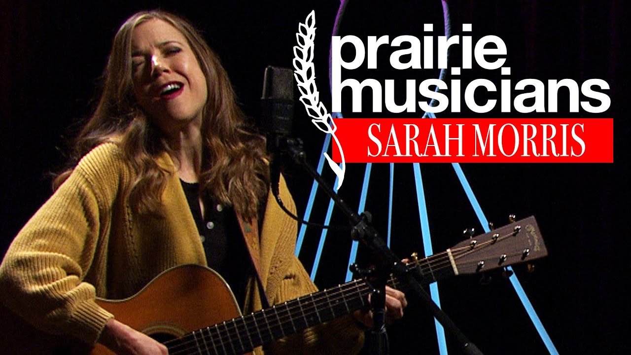Prairie Musicians: Sarah Morris - YouTube