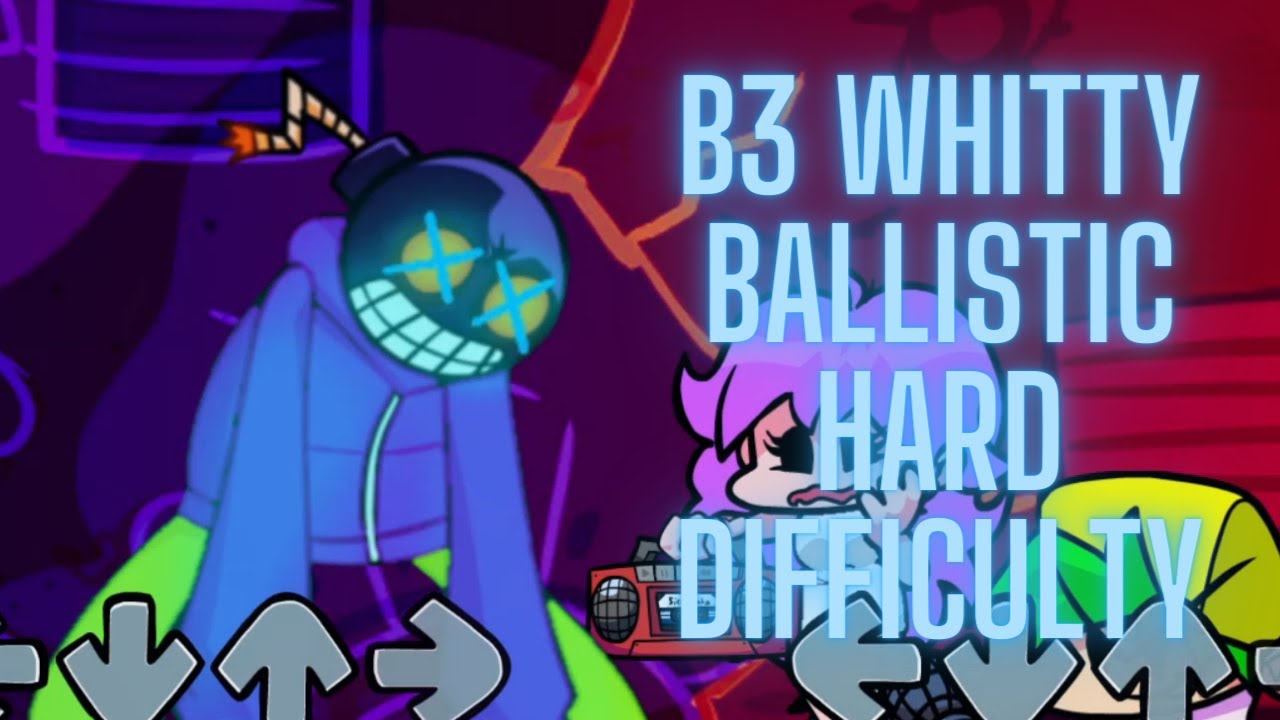 B3 Whitty Mod *BALLISTIC* [*HARD DIFFICULTY*] | Friday Night Funkin ...