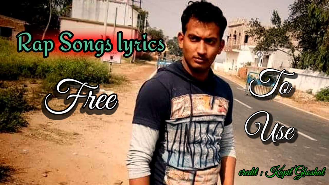 New Rap song lyrics | Use for Free | credit by Kapil Ghoshal - YouTube