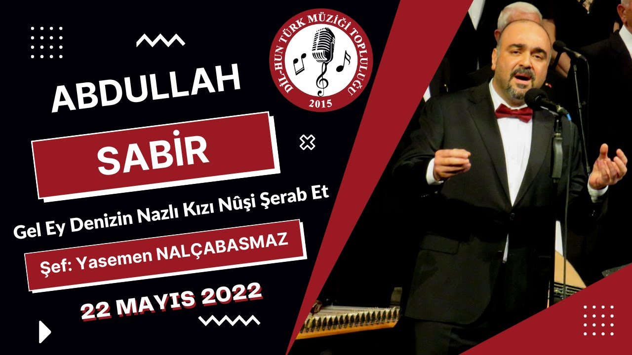 Abdullah Sabir - Gel Ey Denizin Nazlı Kızı Nûşi Şarab Et - YouTube