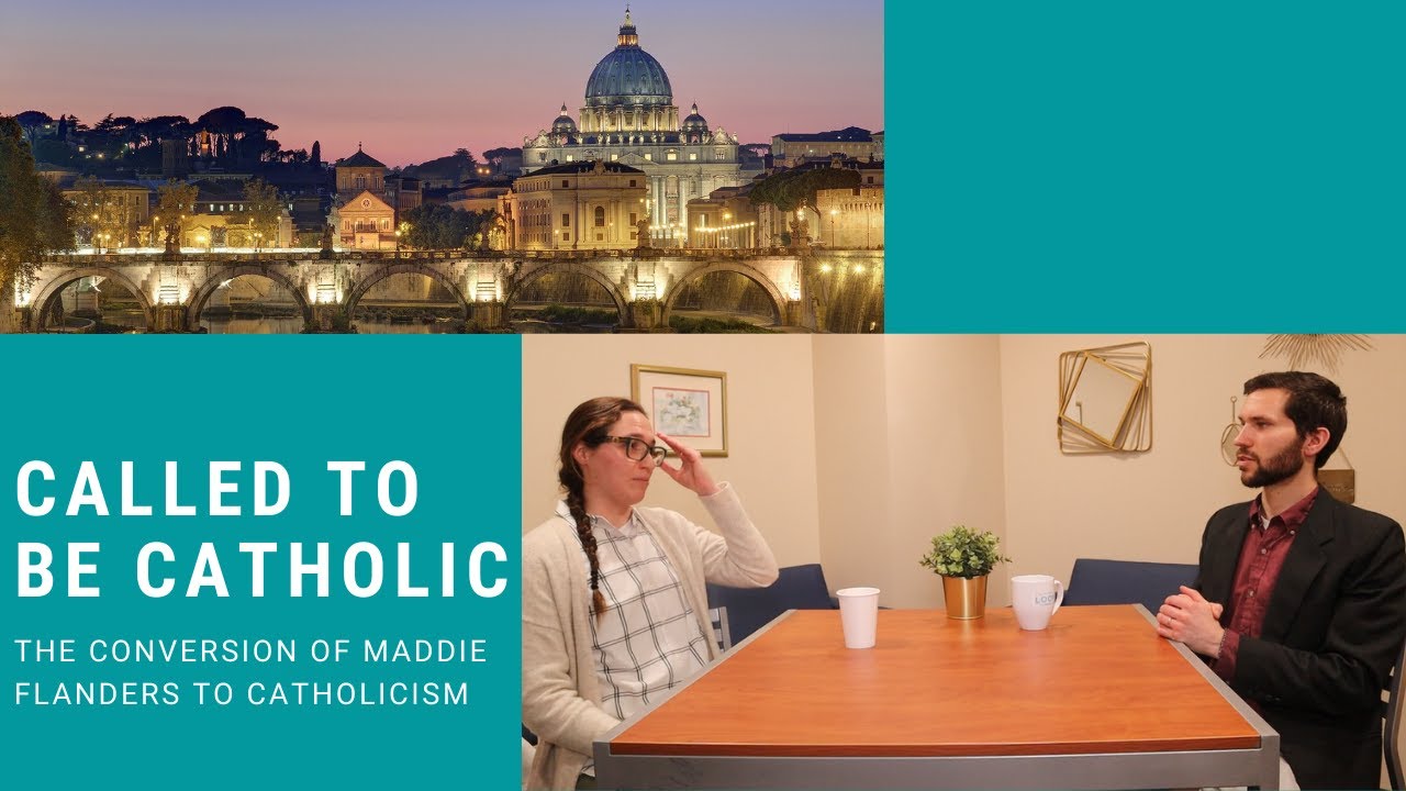 Called to be Catholic: Why I Converted to Catholicism | The Testimony ...