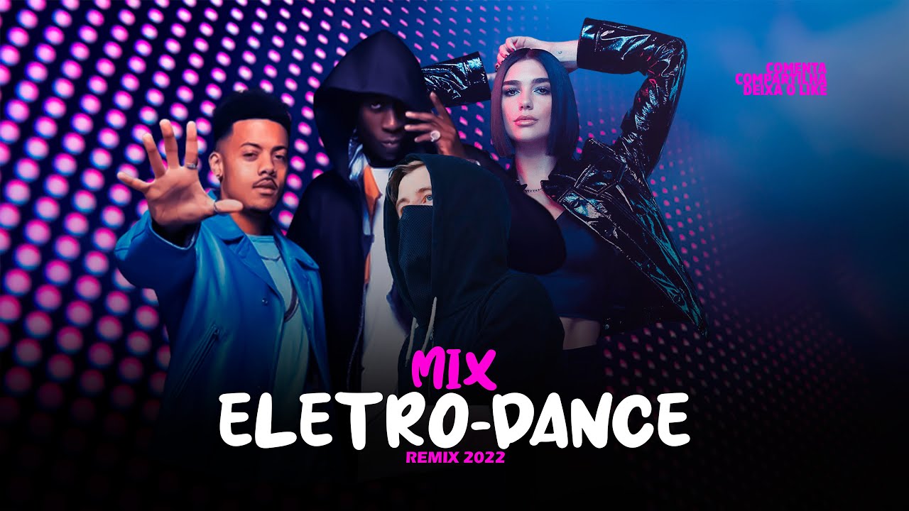 MEGA ELETRO-DANCE | Alan Walker, Dua Lipa, Nico & Vinz [ REMIX 2022 ...