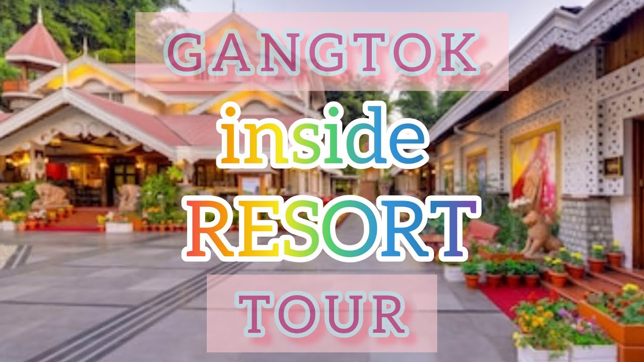 Sikkim ya swarg ?? /Resort Tour GANGTOK - YouTube