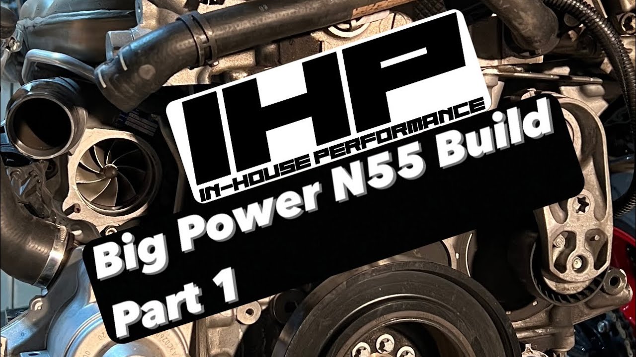 In House Performance Big Power N55 Build - YouTube