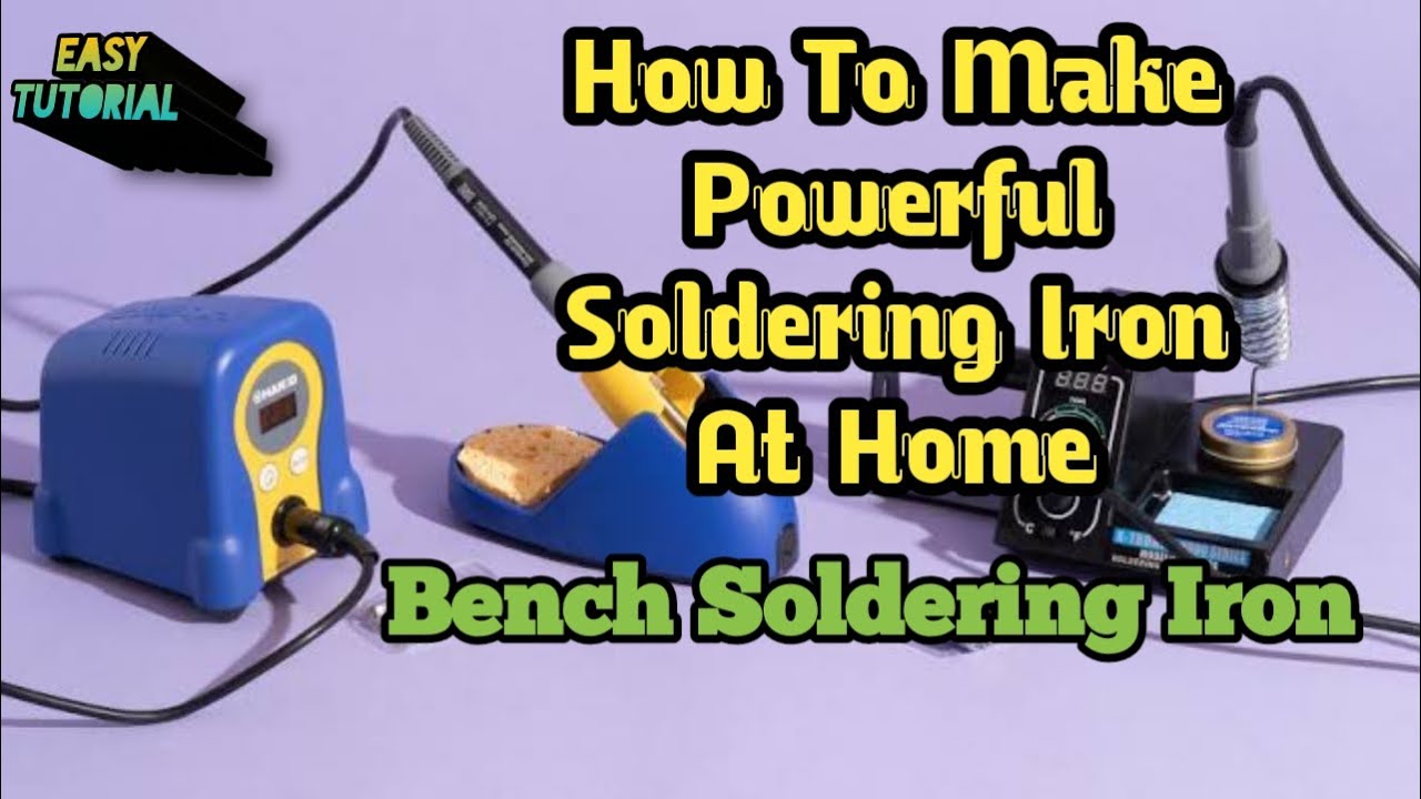 How To Make Powerful Soldering Iron At Home _ Bench Soldering Iron ...