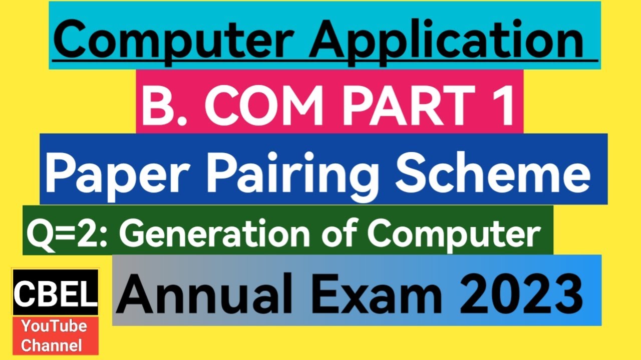 B. Com part 1 subject Computer Application(Question no2) Generation of ...