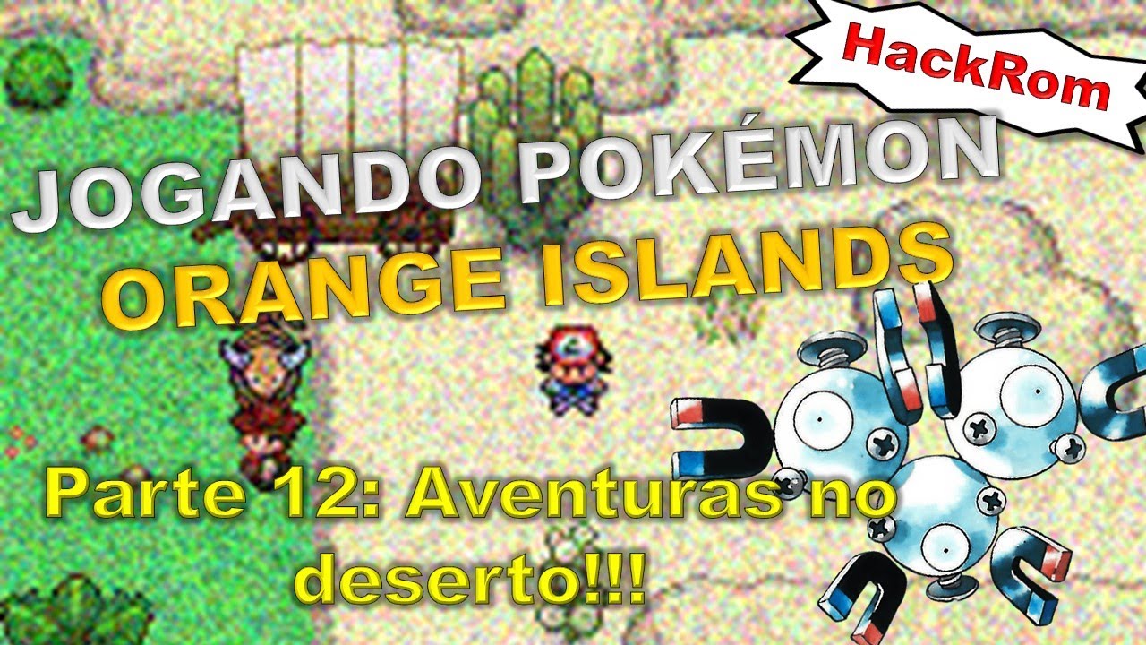 Jogando Pokémon Orange Islands "Hack Rom" Parte 12 - Aventuras no ...