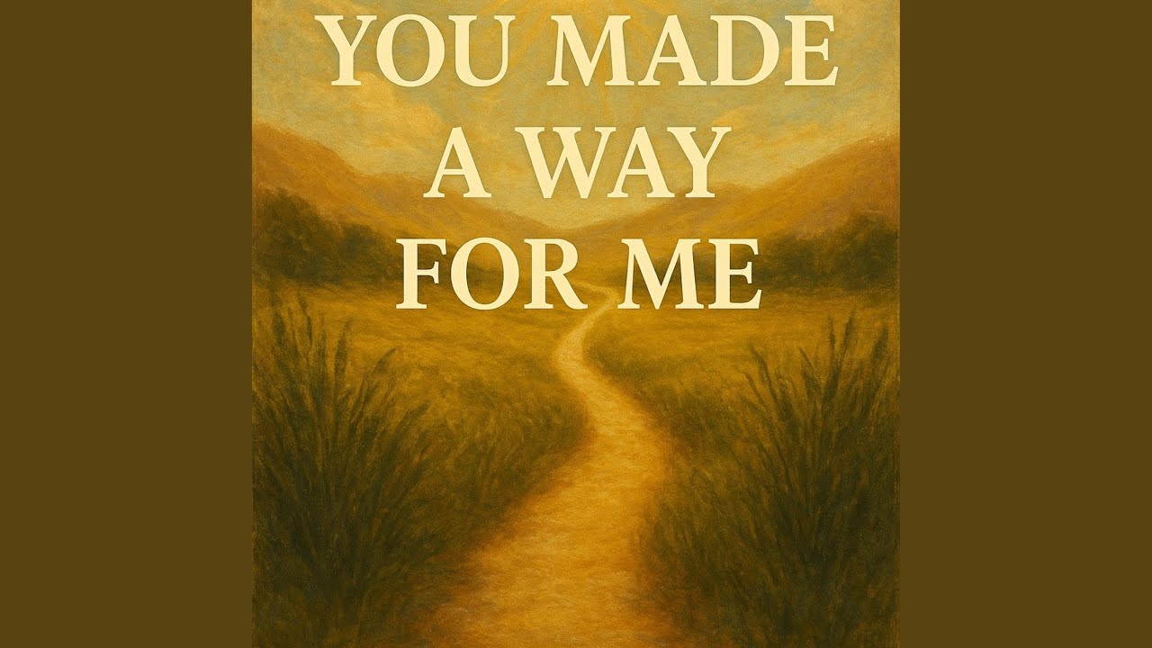 You Made a Way for Me - YouTube