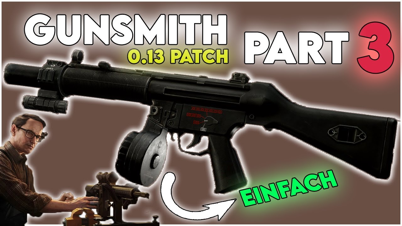 Gunsmith Part 3 Guide - 0.13 Patch - Mechanic - Escape From Tarkov ...