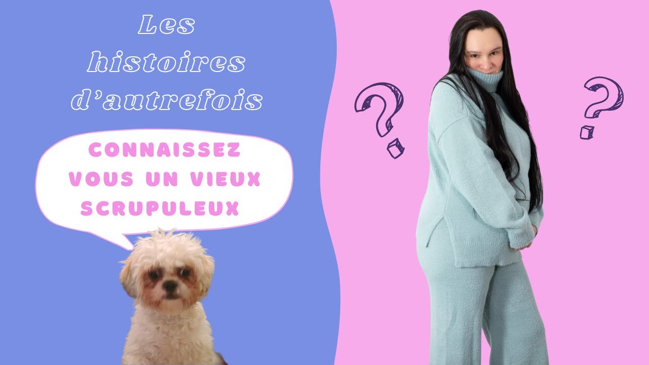connaissez vous un vieux scrupuleux. ben vla une histoire pour vous ...