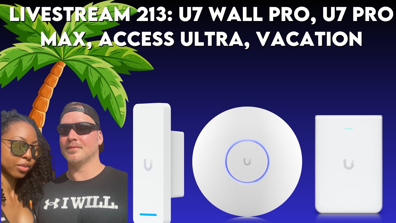 Livestream 213: u7 Wall pro, U7 pro max, Access ultra, Vacation - YouTube