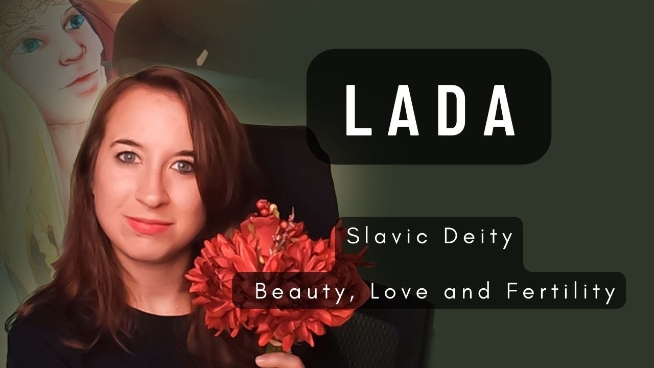 Lada the Slavic Goddess of Love, Fertility, and Beauty - YouTube