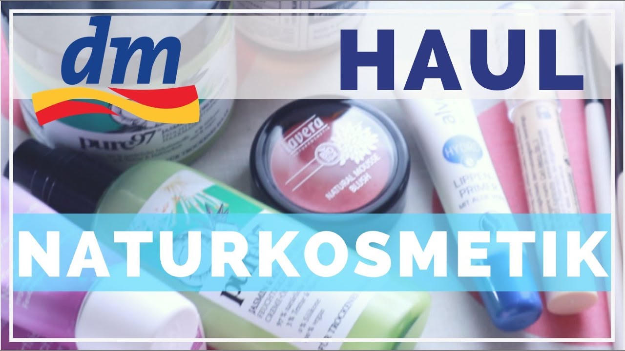 DM Haul Naturkosmetik MAI 🌱 Im Test DM Neuheiten - alles Bio?? 🌱 - YouTube