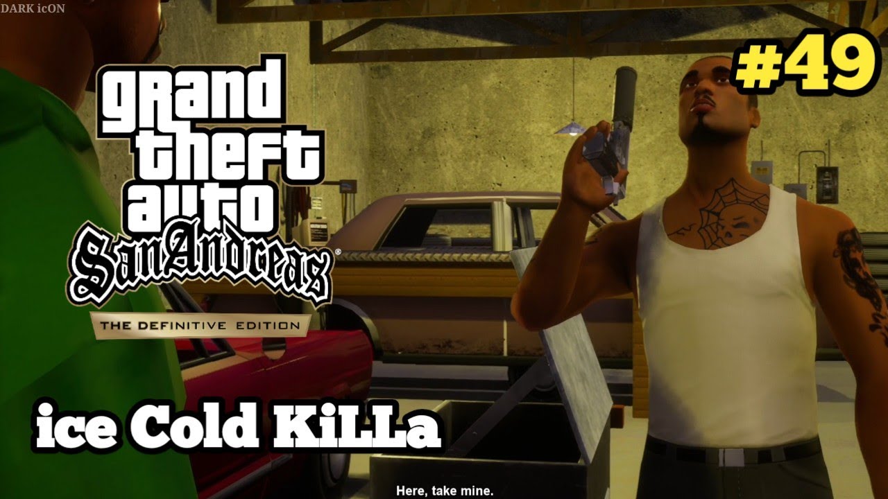 GTA SAN ANDREAS : DEFINITIVE EDITION - MISSION #49 - ice COLD KiLLa ...