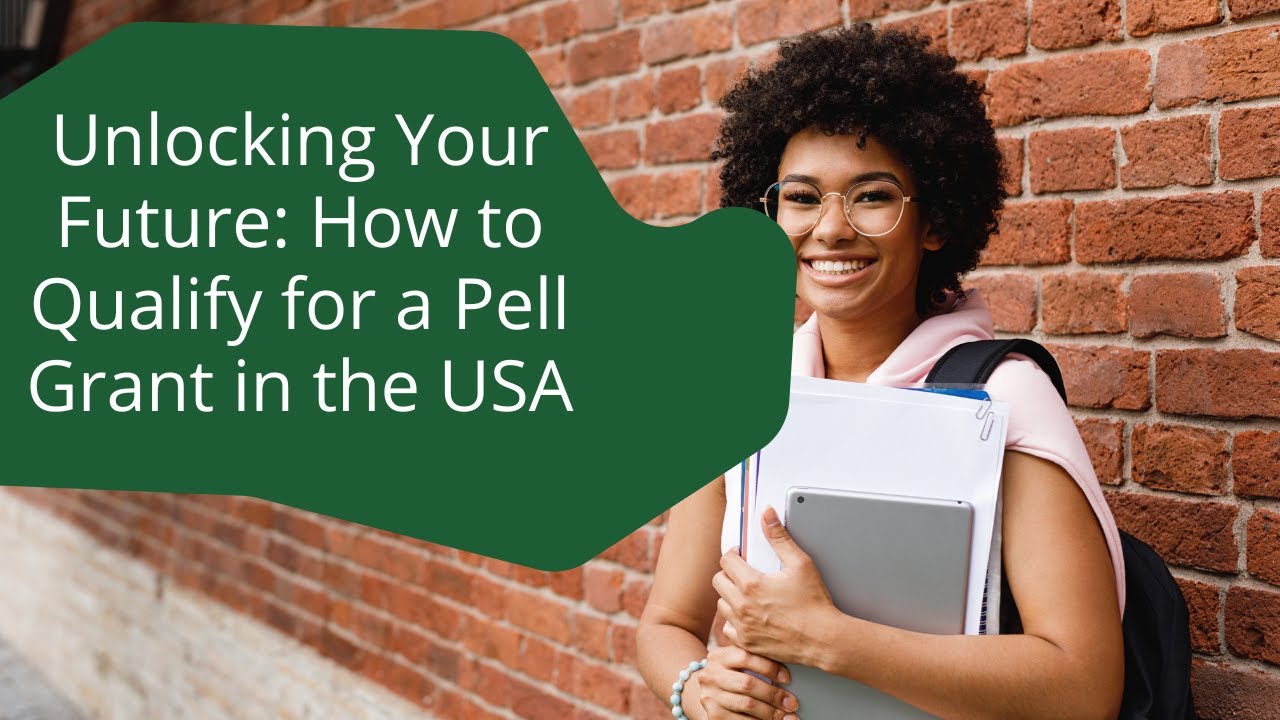 Unlocking Your Future: How to Qualify for a Pell Grant in the USA - YouTube