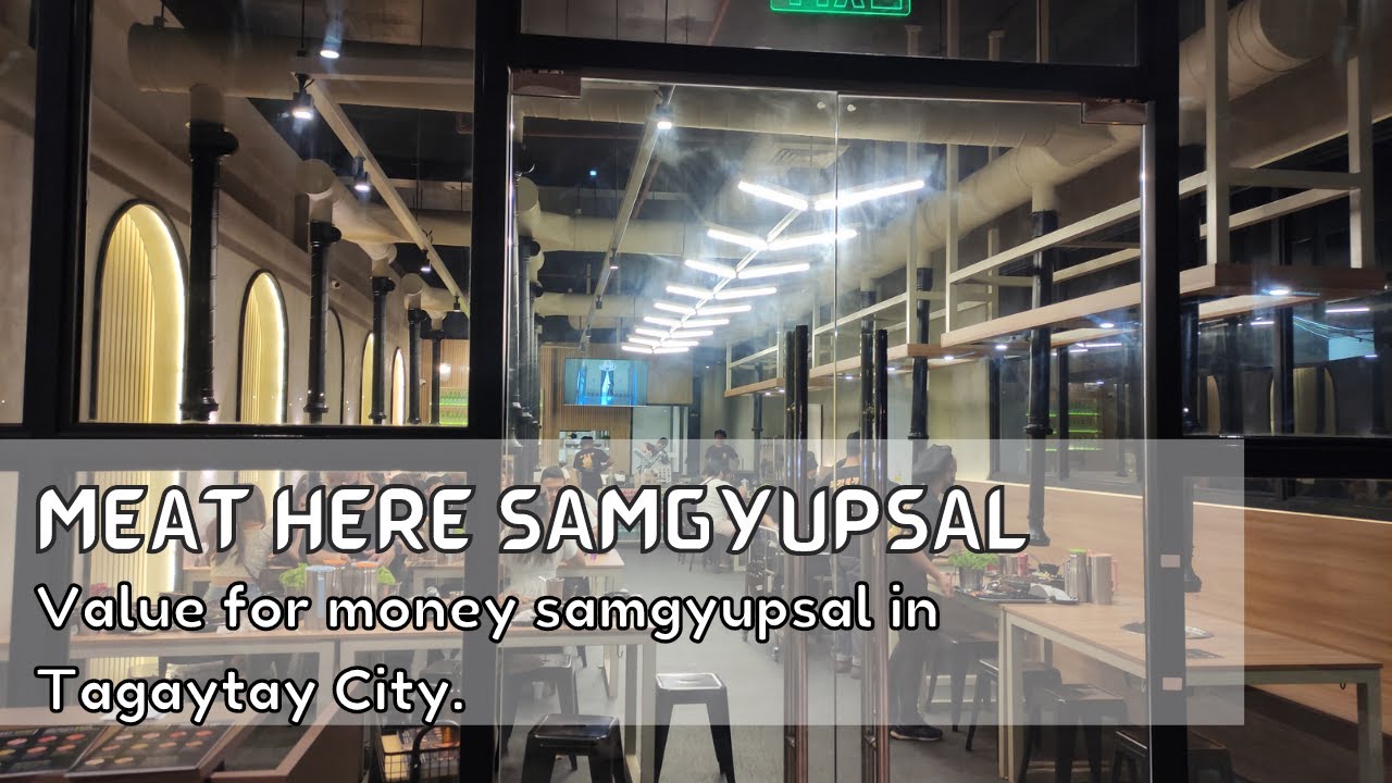 Meat Here Samguypsal Tagaytay: Yummy Korean Barbecue in Tagaytay - YouTube