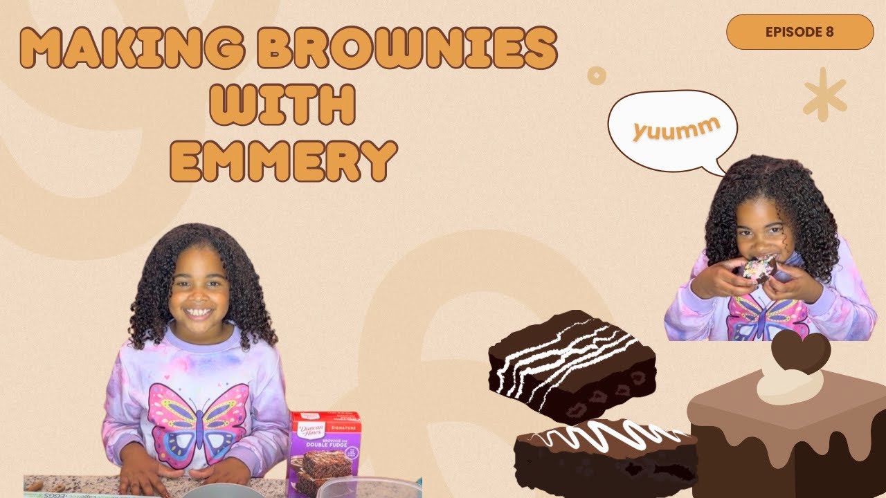 Episode 8 | Making Brownies With Emmery! - YouTube