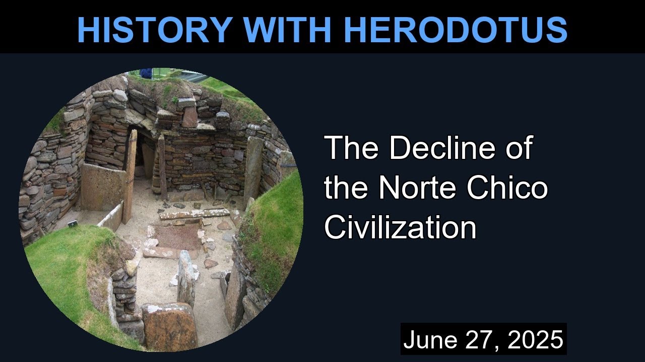 The Decline of the Norte Chico Civilization | History With Herodotus ...