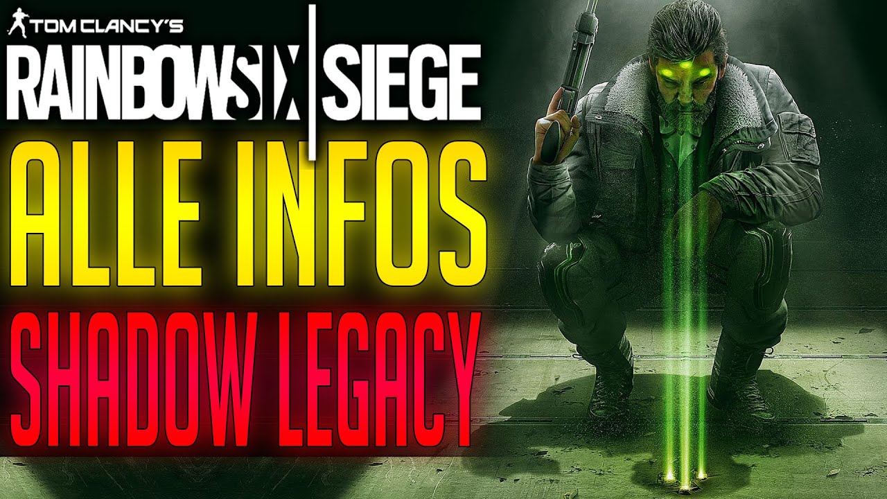 SHADOW LEGACY ALLE INFOS | Rainbow Six Siege - YouTube