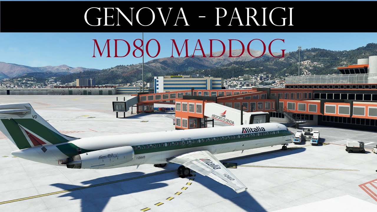 MSFS MD80 Maddog // Alitalia retro // Genova - Parigi - YouTube