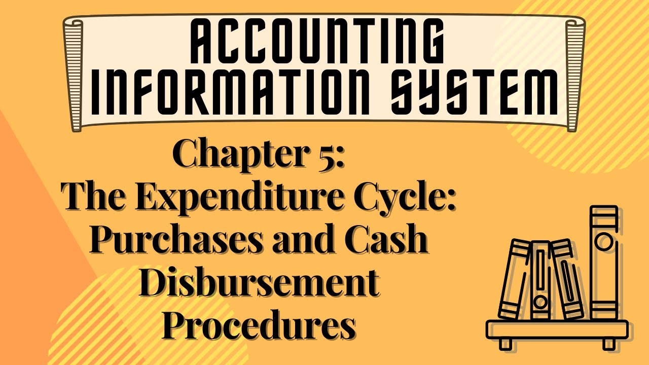 AIS J Hall Chapter 5 The Expenditure Cycle Purchases And Cash AIS J Hall Chapter 5 The Expenditure Cycle Purchases And Cash