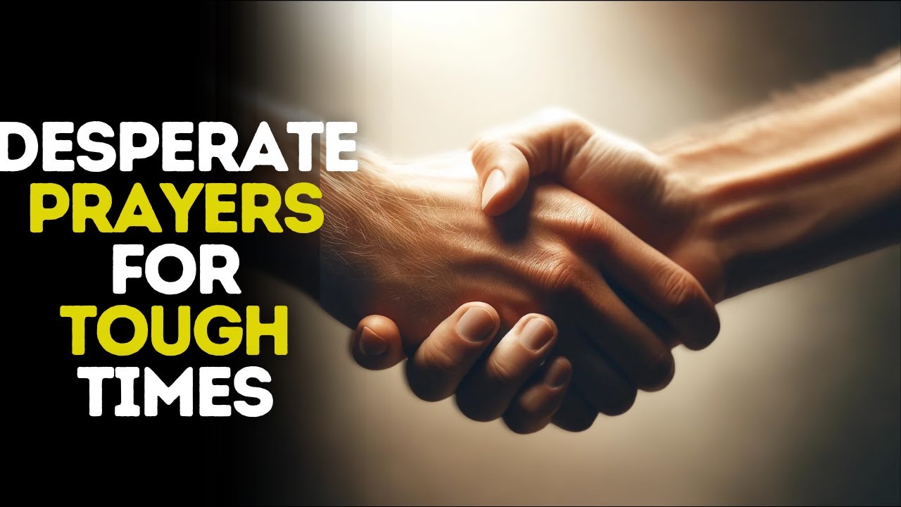 Desperate Prayers for Tough Times| Morning Prayer | Daily Prayer | Morning Powerful Prayers ...