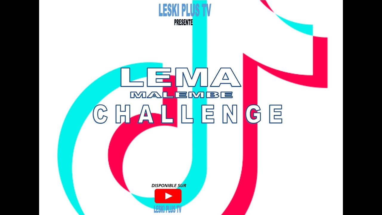 LEMA MALEMBE (CHALLENGE OFFICIEL) - YouTube