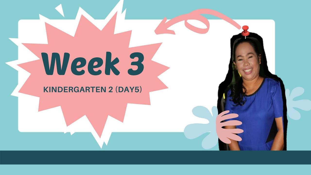 WEEK 3 KINDERGARTEN (DAY 5) - YouTube