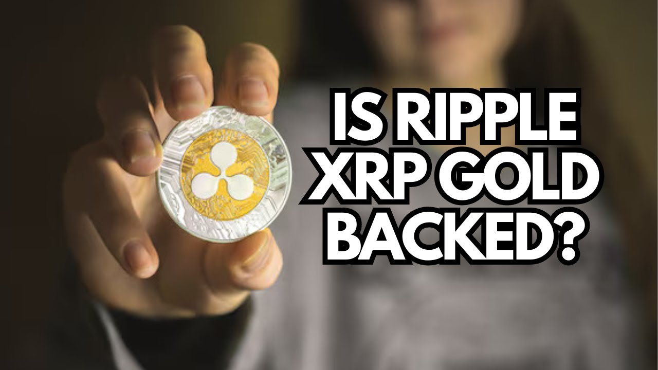 Is Ripple XRP Gold Backed? The Truth Revealed! - YouTube