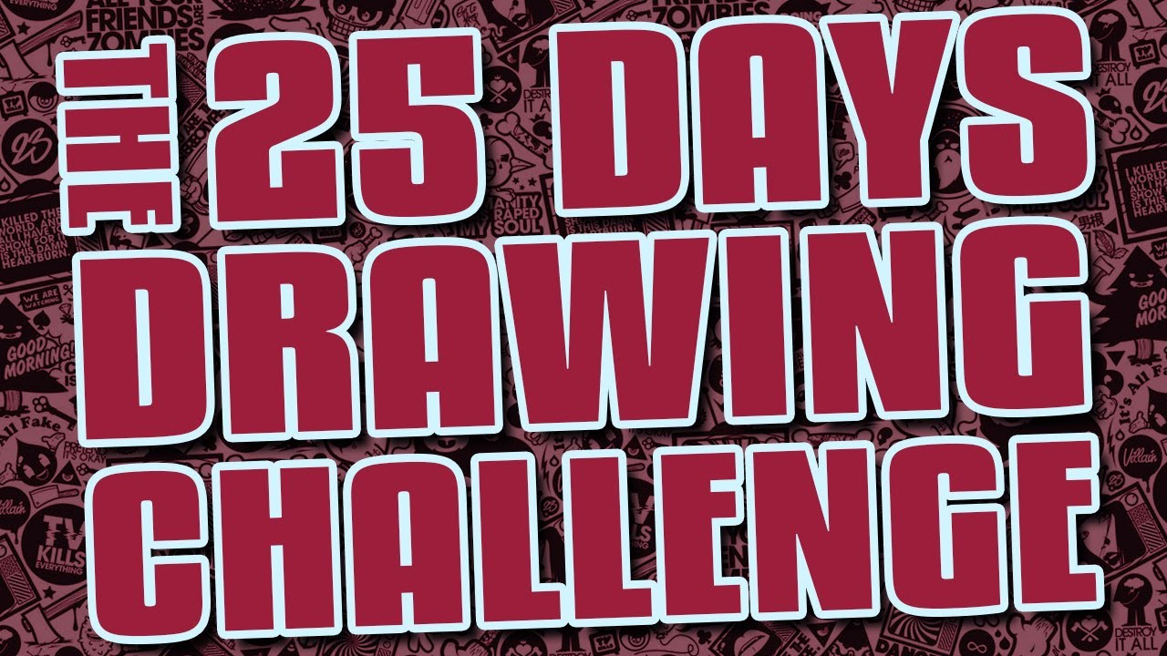 THE 25 DAYS DRAWING CHALLENGE !!!! - YouTube